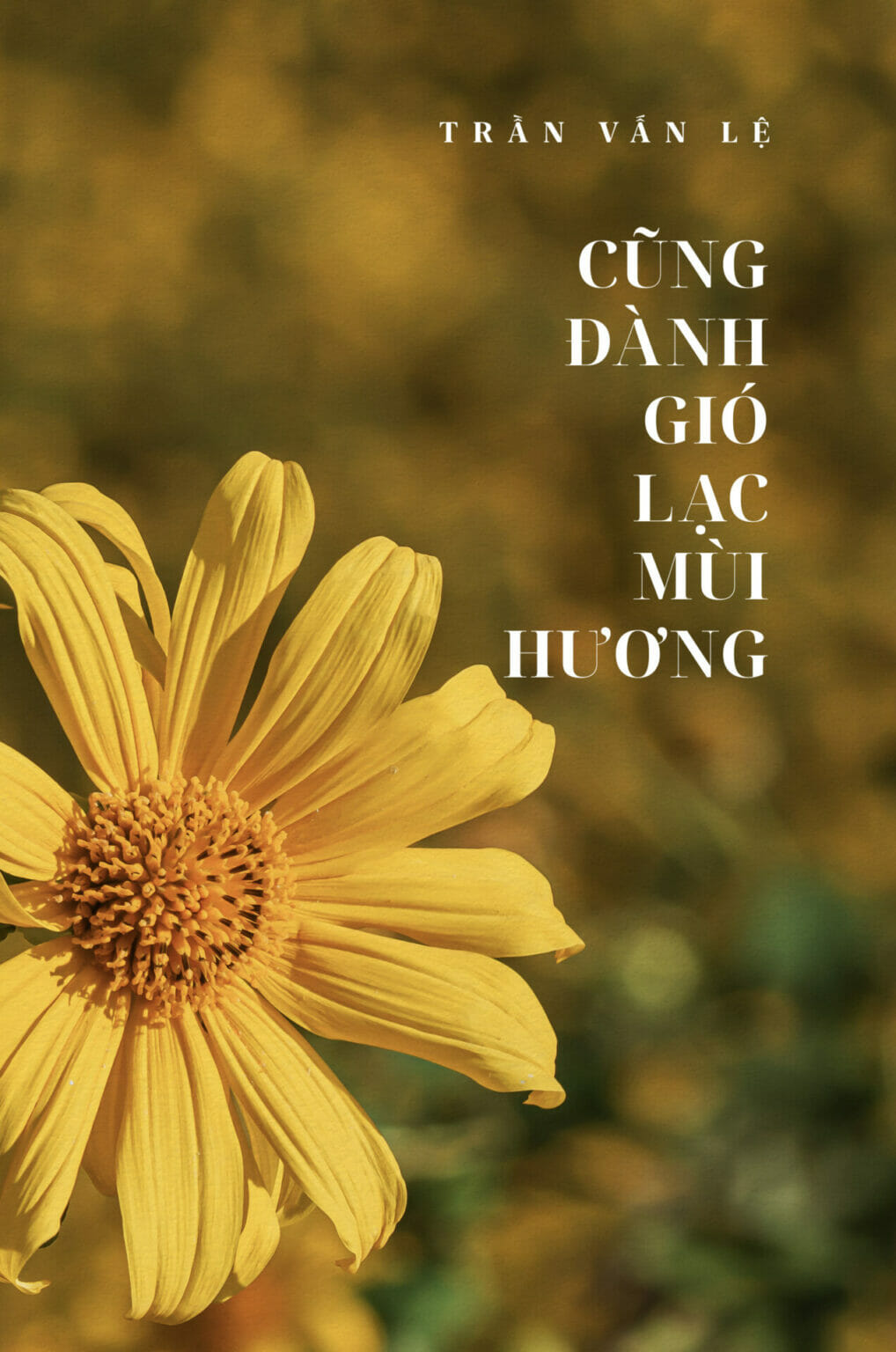 Trần Vấn Lệ: CŨNG ĐÀNH GIÓ LẠC MÙI HƯƠNG – T.Vấn và Bạn Hữu